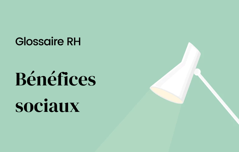 Bénéfices sociaux : définition et explications
