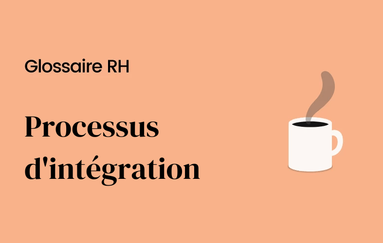 Processus d'intégration : définition et explications